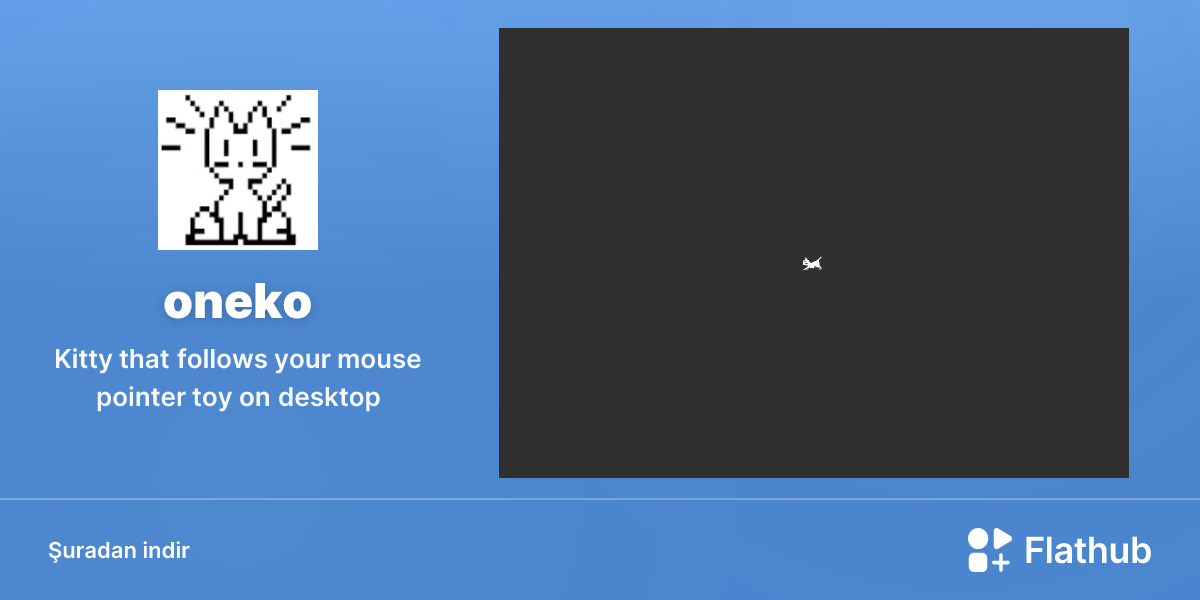 oneko uygulamasını Linux'ta kur | Flathub
