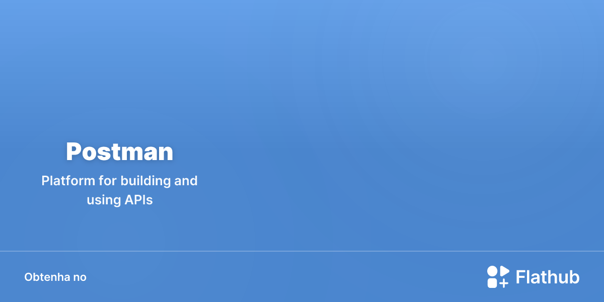 Instalar Postman no Linux | Flathub