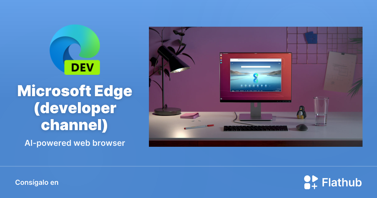 Instalar Microsoft Edge (developer channel) en Linux | Flathub