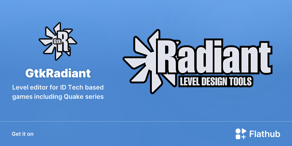 Install GtkRadiant on Linux | Flathub