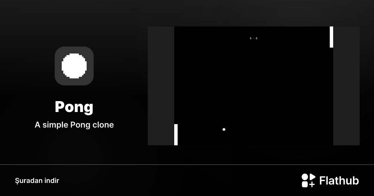 Pong uygulamasını Linux'ta kur | Flathub