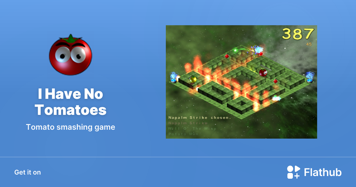 Install I Have No Tomatoes on Linux | Flathub