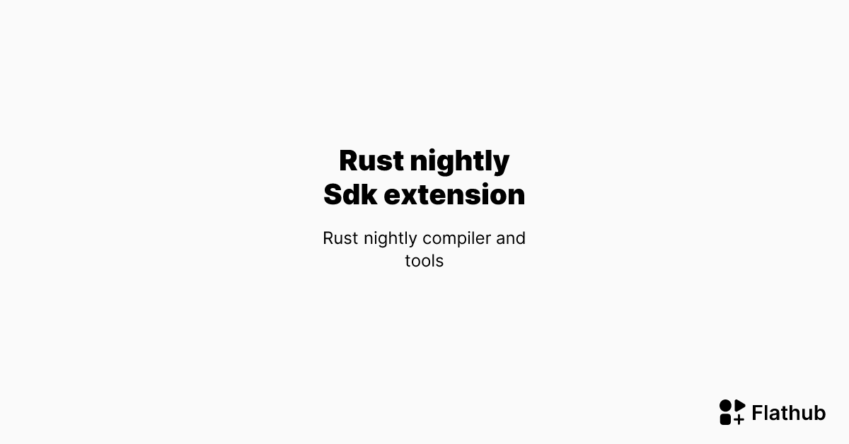 Instalar Rust nightly Sdk extension en Linux | Flathub