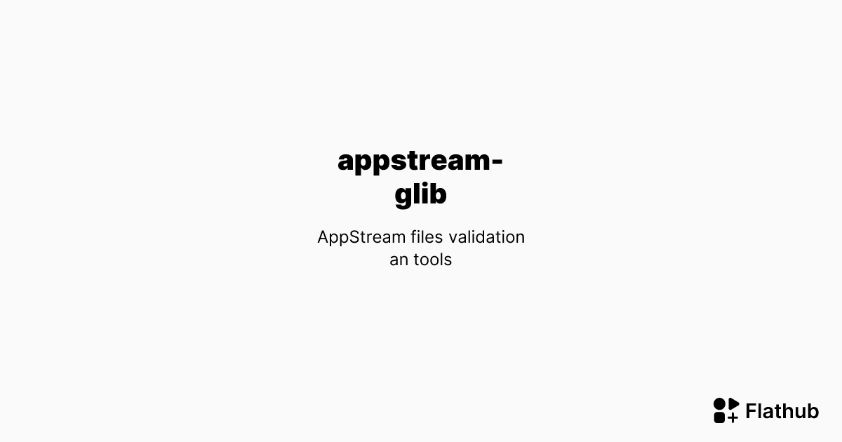 Installer appstream-glib sur Linux | Flathub