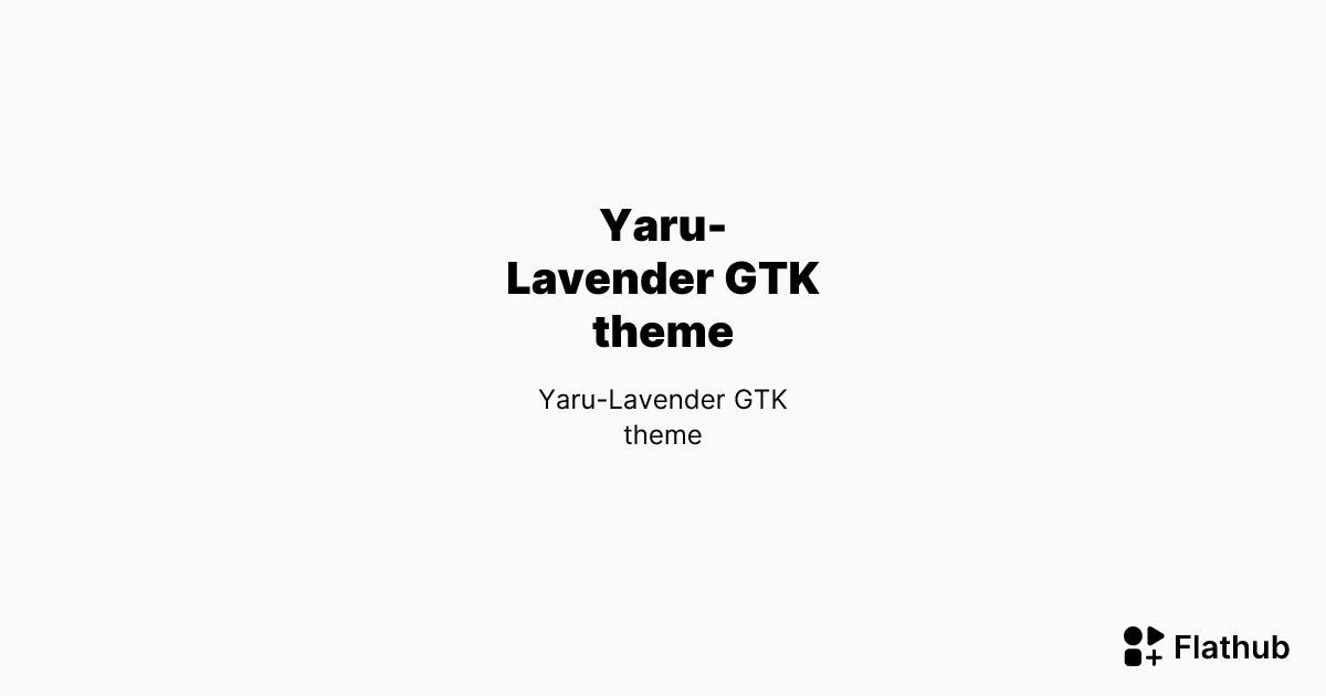 Install Yaru-Lavender GTK theme on Linux | Flathub