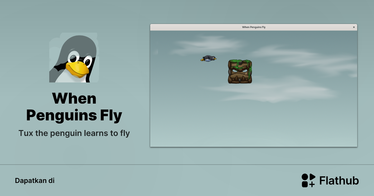 Menginstal When Penguins Fly di Linux | Flathub